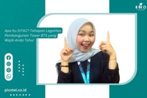 SITAC Tower BTS Tahapan & Legalitas Pembangunan - Picotel Nusantara